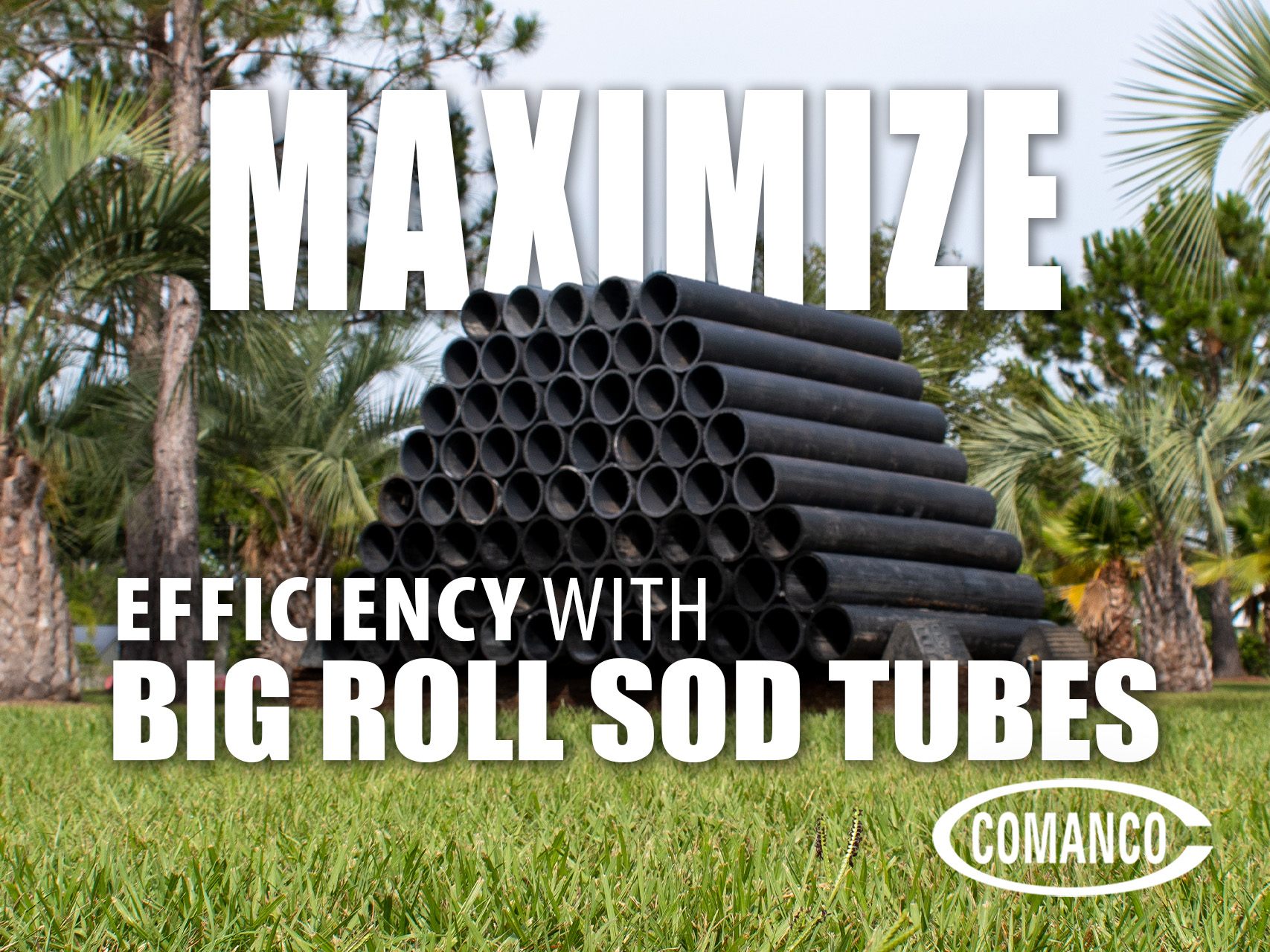 Maximize Efficiency with Big Roll Sod Tubes - COMANCO